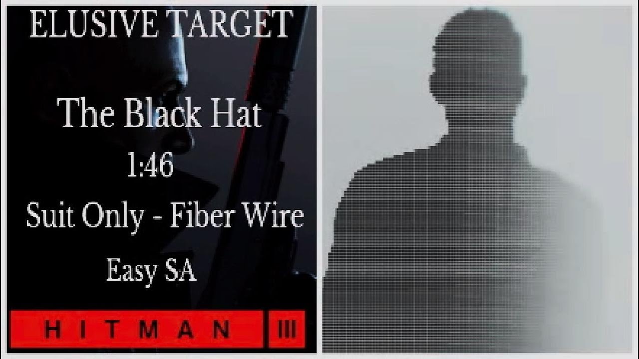 HITMAN 3 - Elusive Target - The Black Hat - Suit Only/Fiber Wire - 1:46 ...