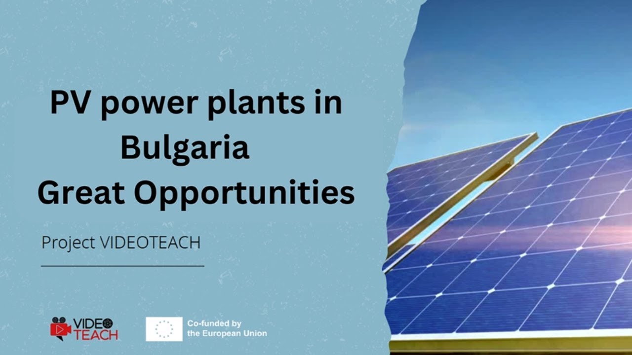 VIDEOTEACH: PV Power Plants in Bulgaria - Great Opportunities - YouTube