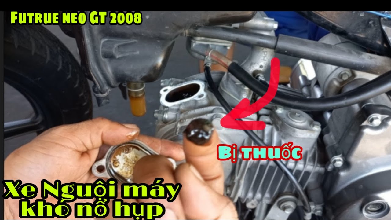Futrue neo GT sơ ý Bị thuốc sữa hoài nguội máy khó nổ hụp yếu/ Futrue ...