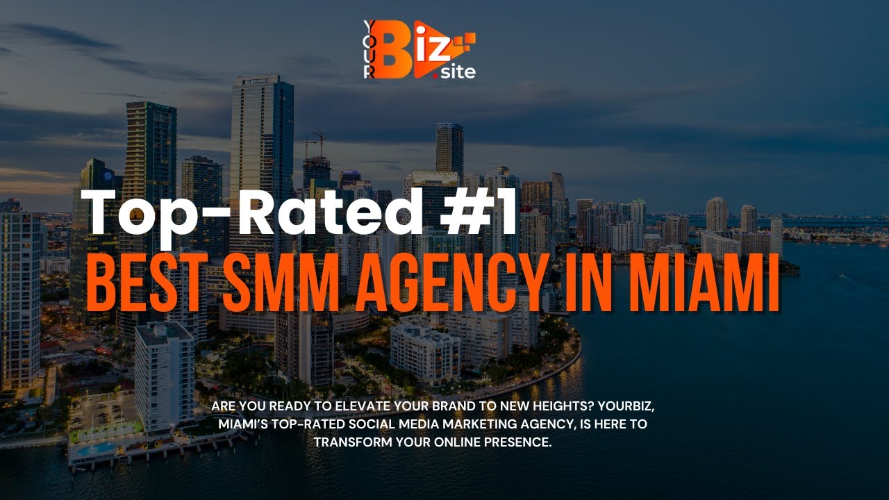 Top SMM Agency in Miami | Marketing & Advertising | YourBizSite - YouTube
