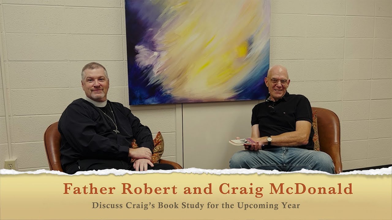 Father Robert and Craig McDonald Discuss an Upcoming Book Study - YouTube