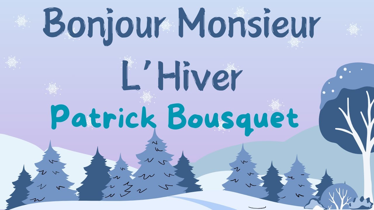 Poésie Bonjour Monsieur l'Hiver par Patrick Bousquet - YouTube