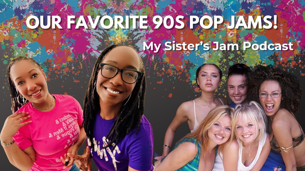 My Sister's Favorite 90s Pop Jams - YouTube