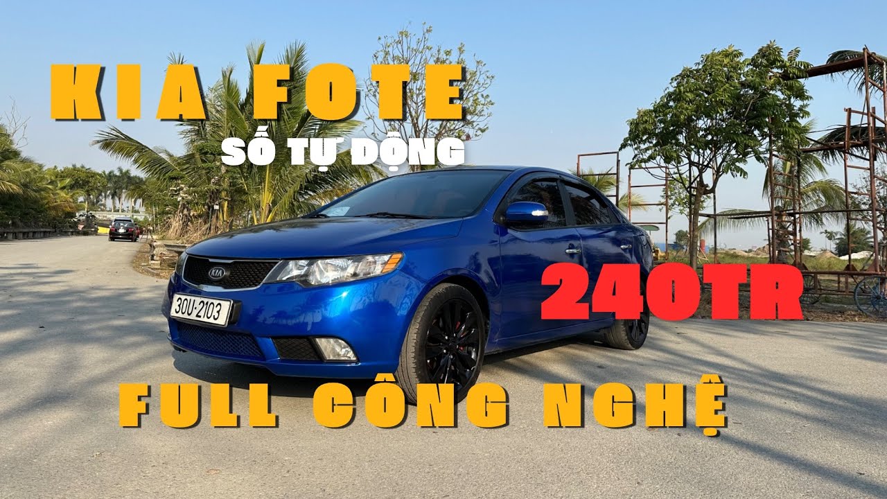 Kia Fote số tự động nhập Hàn Full công nghệ và option chỉ hơn 200Tr ...