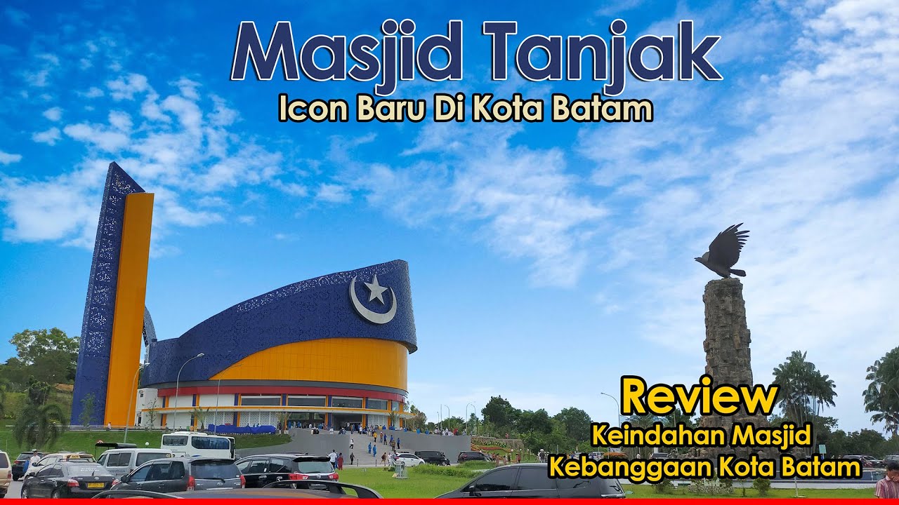 MASJID TANJAK BATAM ICON BARU SATU-SATUNYA DIDUNIA - YouTube