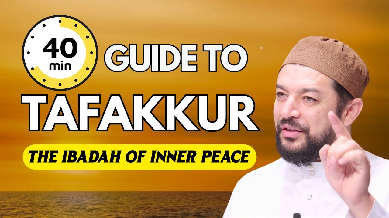 Discover the POWER of Tafakkur in Just 40 Minutes - YouTube