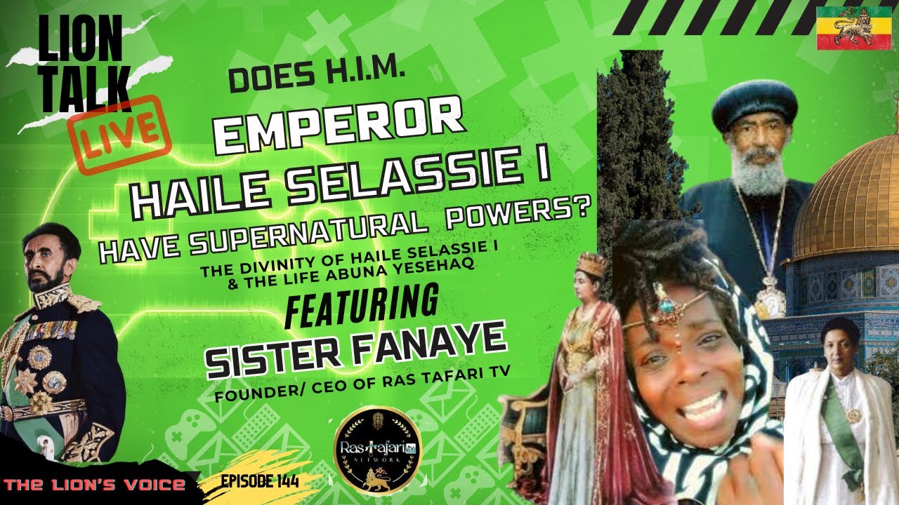 EP 144- Does Haile Selassie I have super natural power? Who was Abuna ...