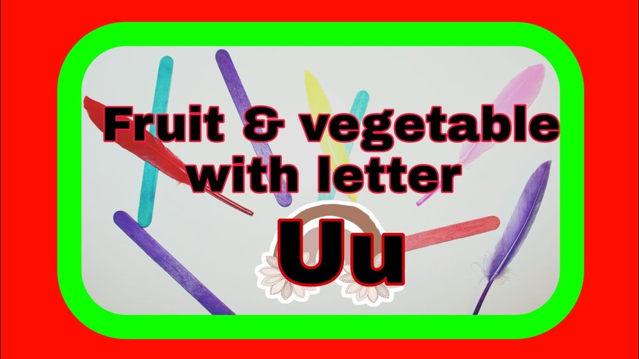 21) Fruit and Vegetable with letter U. - YouTube