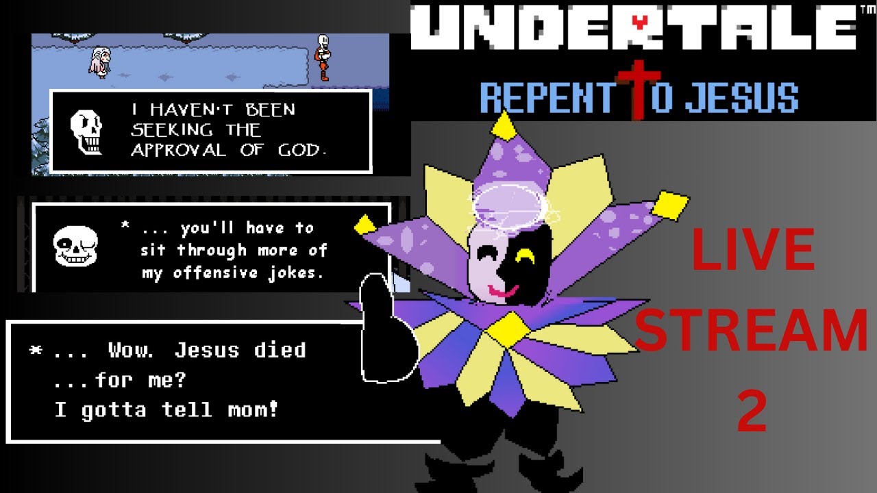 Undertale Repent to Jesus, finishing the story (live stream 2) - YouTube