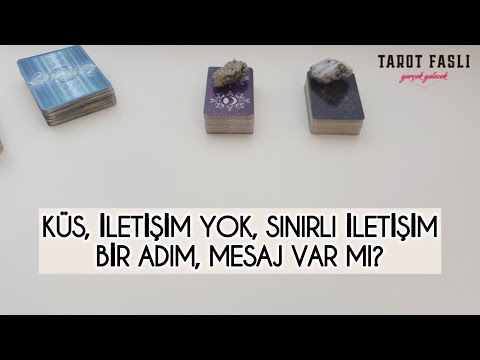 Küs, iletişim yok, sınırlı iletişim/ Bir adım, mesaj var mı?/ Tarot, tarot falı