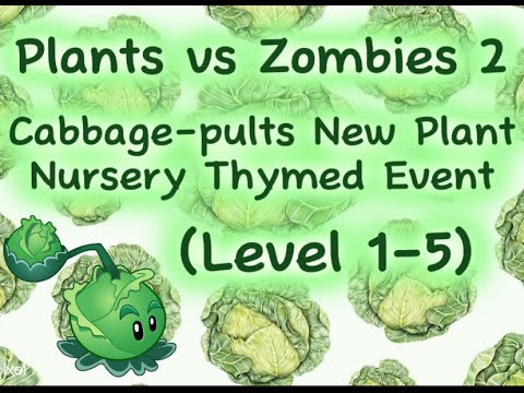 Plants vs Zombies 2–Cabbage-pults New Plant Nursery Thymed Event (Level ...