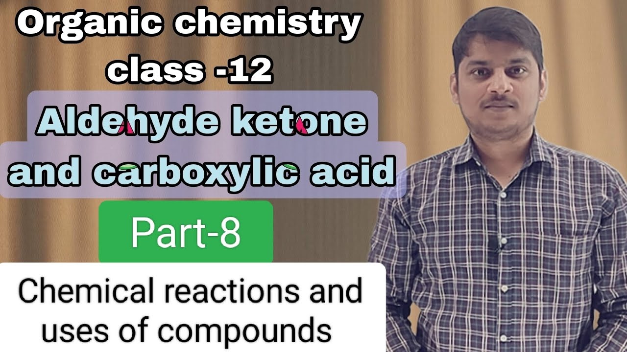 Organic Class 12 Aldehyde ketone carboxylic acid part-8 Chemical ...