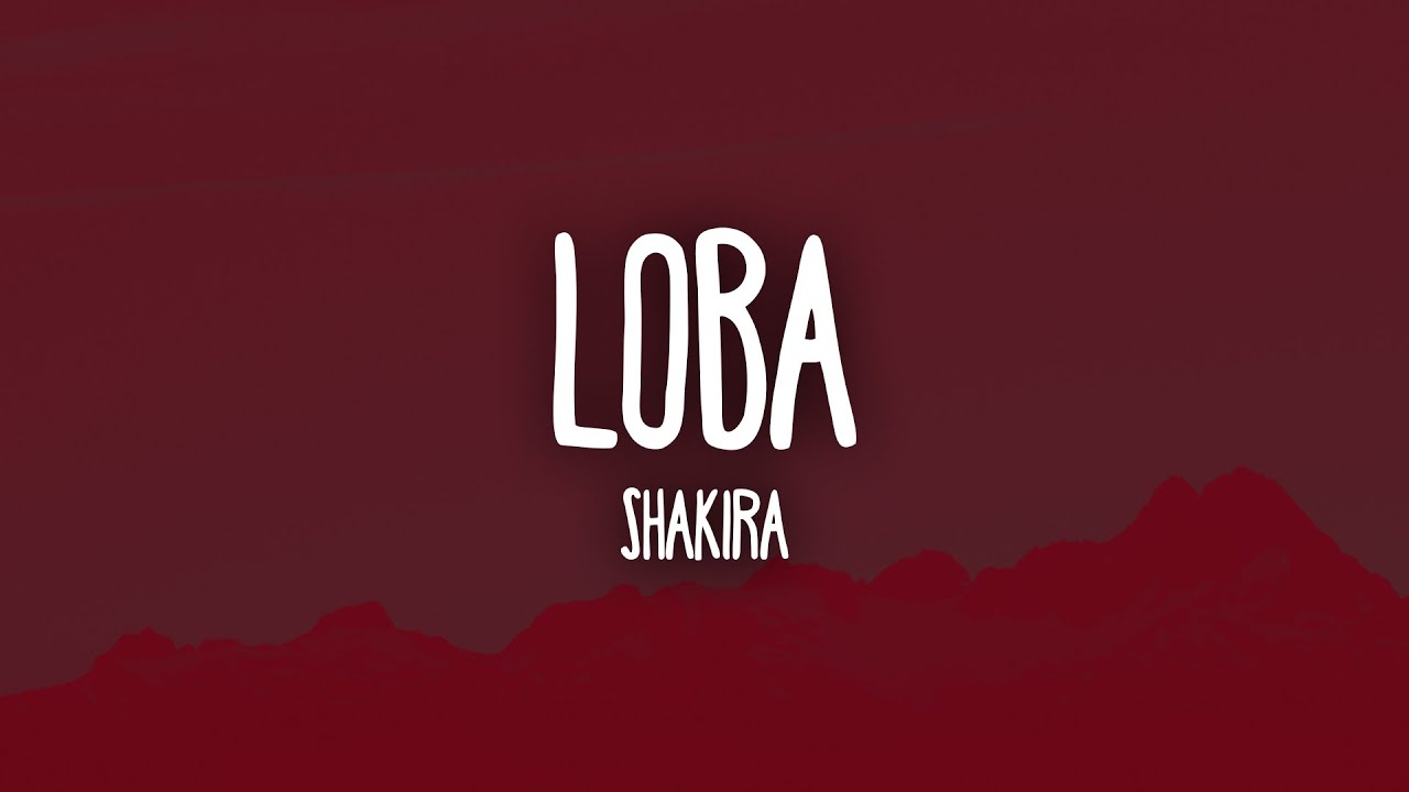 Shakira - Loba (Letra) - YouTube