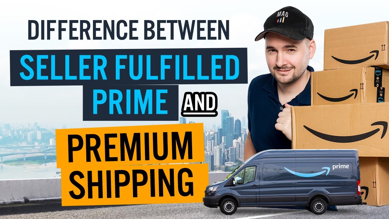 Seller Fulfilled Prime vs. Premium Shipping: What's the difference ...