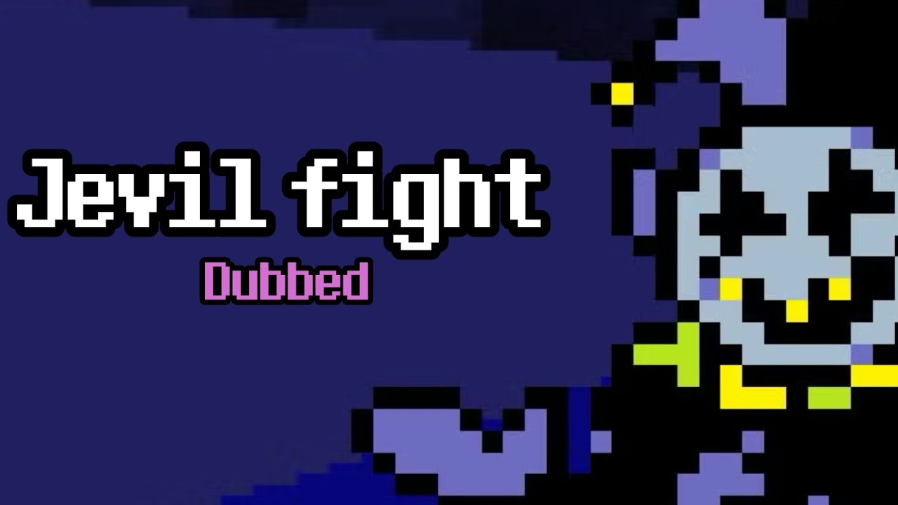 JEVIL FIGHT DUBBED - YouTube