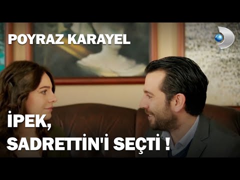 İpek, Sadrettin'i Seçti! - Poyraz Karayel 41. Bölüm