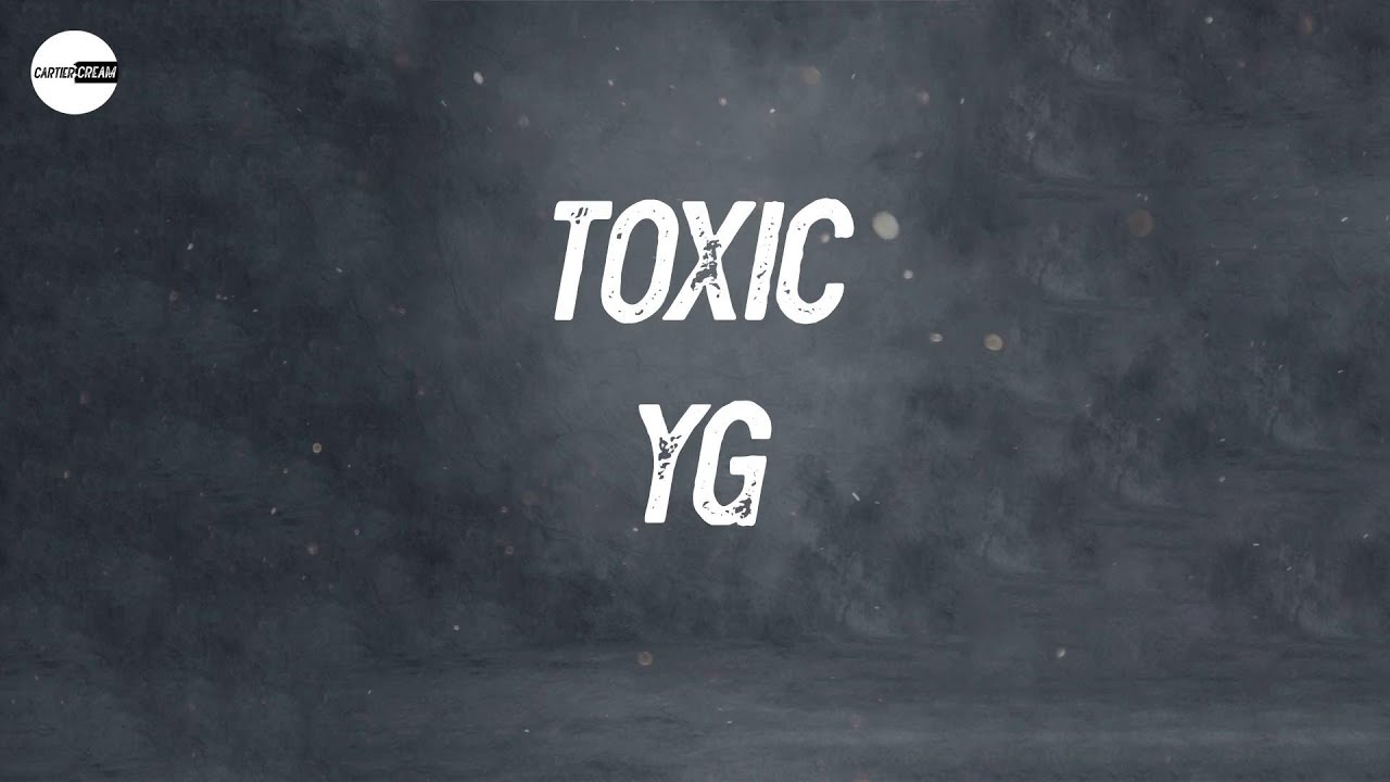 YG - Toxic (Lyric video) - YouTube