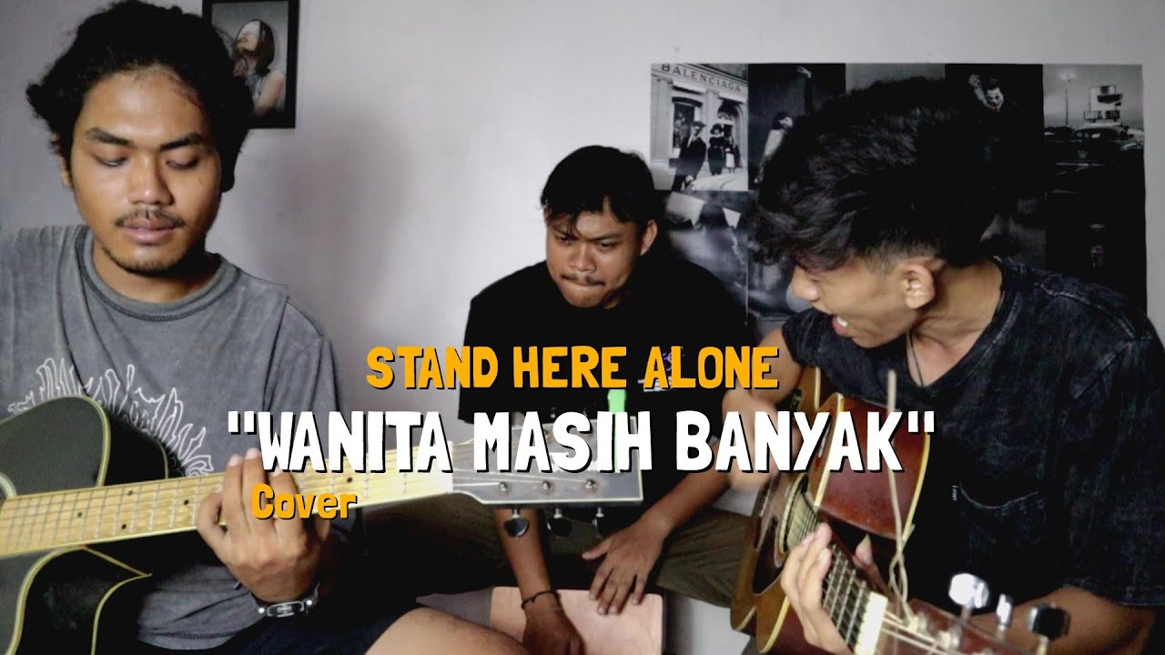 Wanita masih banyak - Stand Here Alone | cover - YouTube