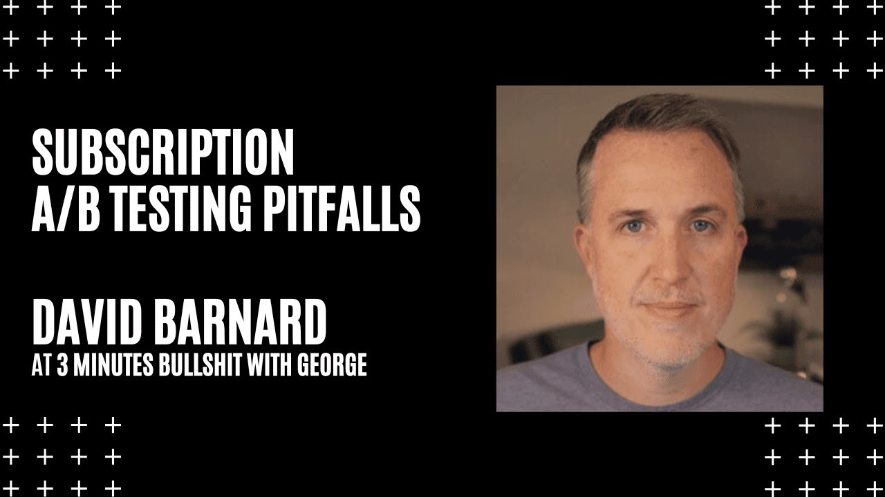 Subscription A/B Testing Pitfalls with David Barnard 3 MINUTES BULLSHIT ...
