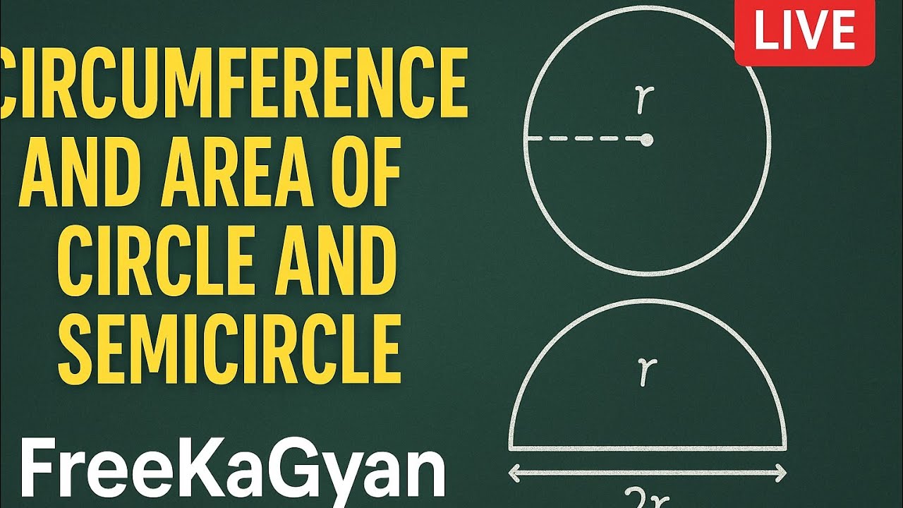 Circumference and Area of Circle ⭕ and Semi-circle | FreeKaGyan is live ...