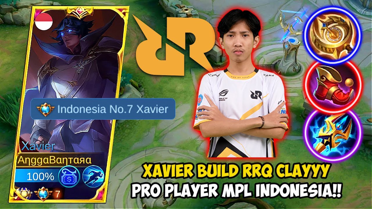 XAVIER BUILD RRQ CLAYYY PRO PLAYER MPL RRQ HOSHI INDONESIA | XAVIER TOP ...