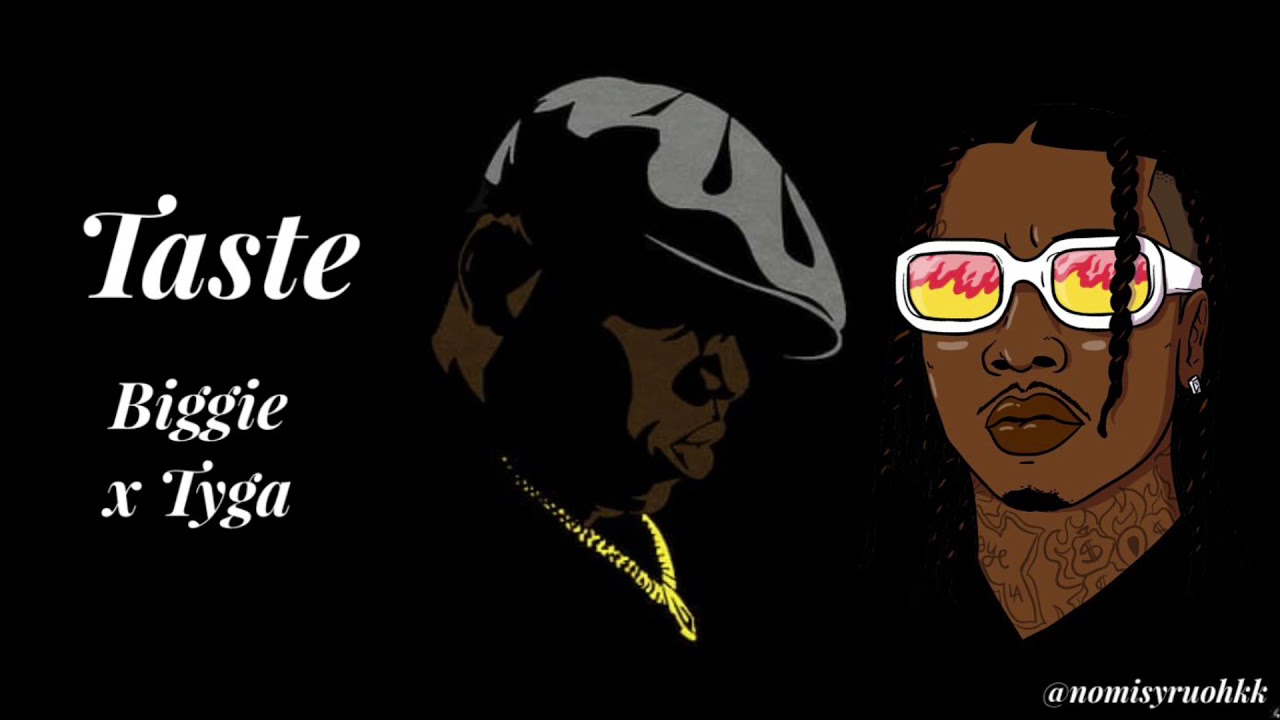 Biggie & Tyga - Taste (Remix) - YouTube