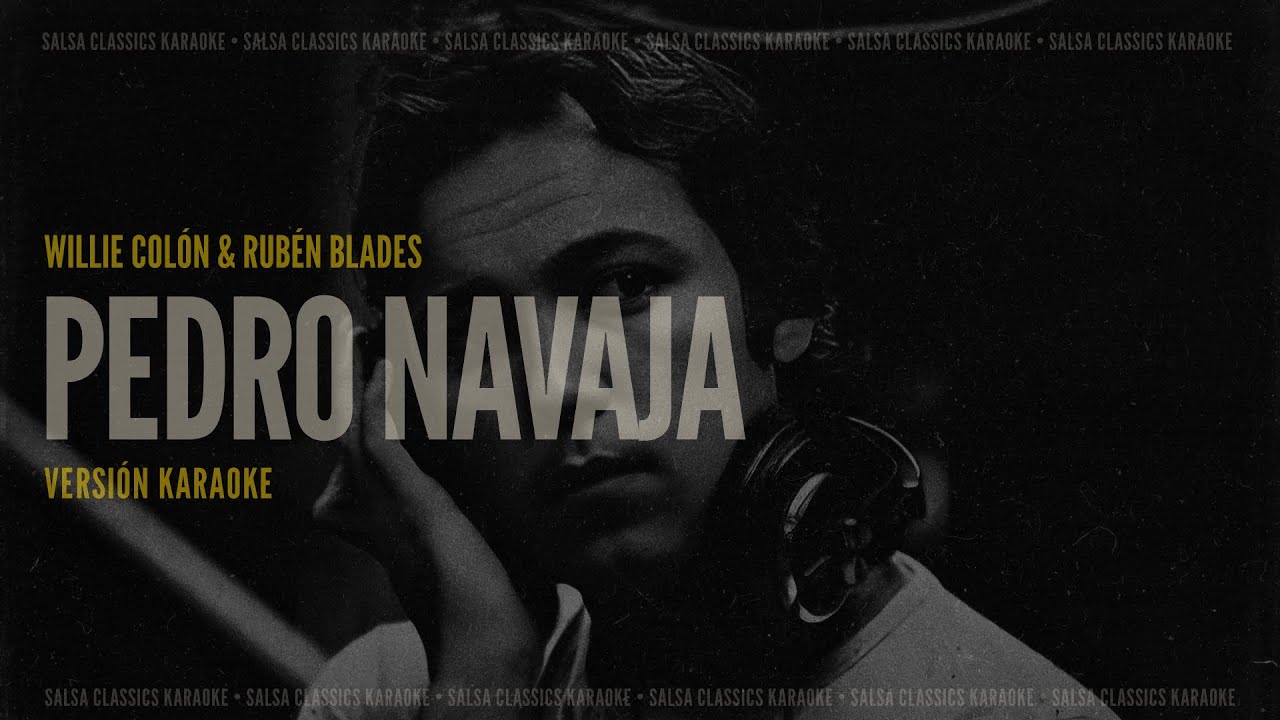 Pedro Navaja • Willie Colón & Rubén Blades (Karaoke) - YouTube