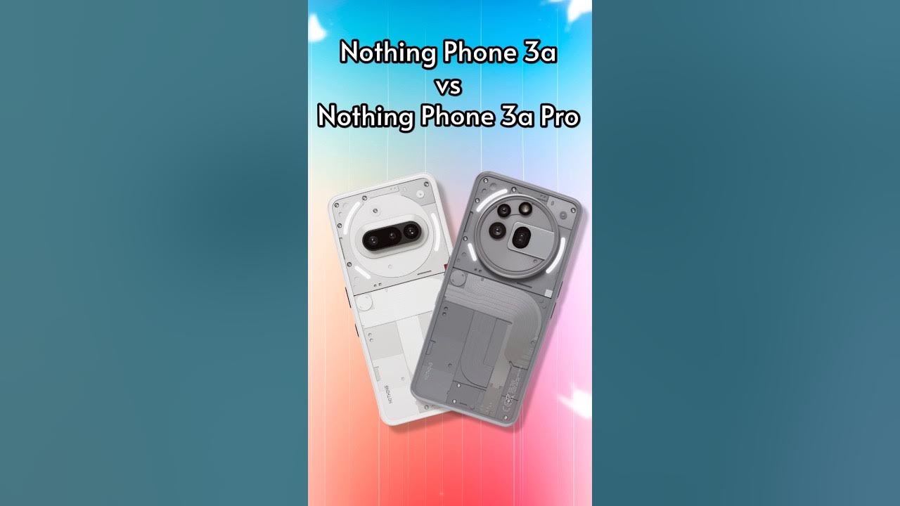 Nothing Phone 3a vs 3a Pro: Which One Should You Buy? - YouTube