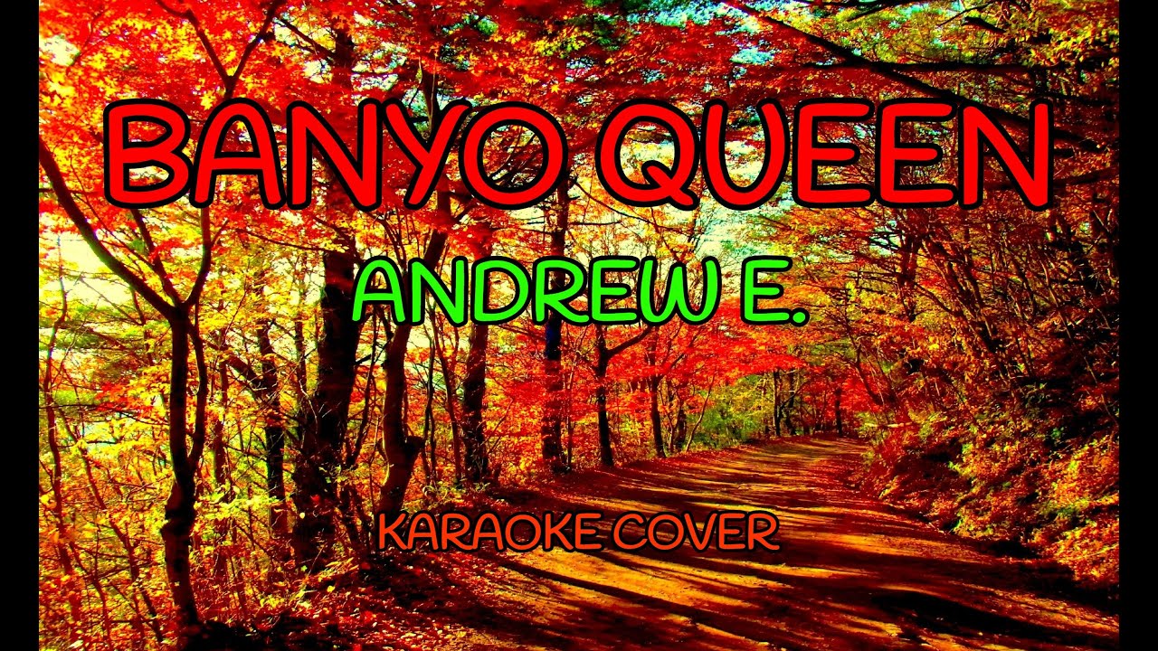 Banyo Queen - Andrew E. (Karaoke Cover) - YouTube