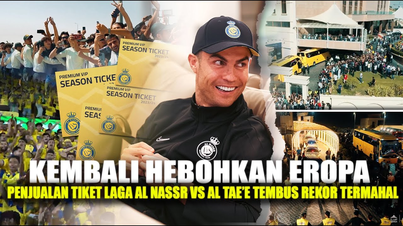 Sumpah Ini Terlalu Fantastic! Kembali Penjualan Tiket Laga Al Nassr vs ...