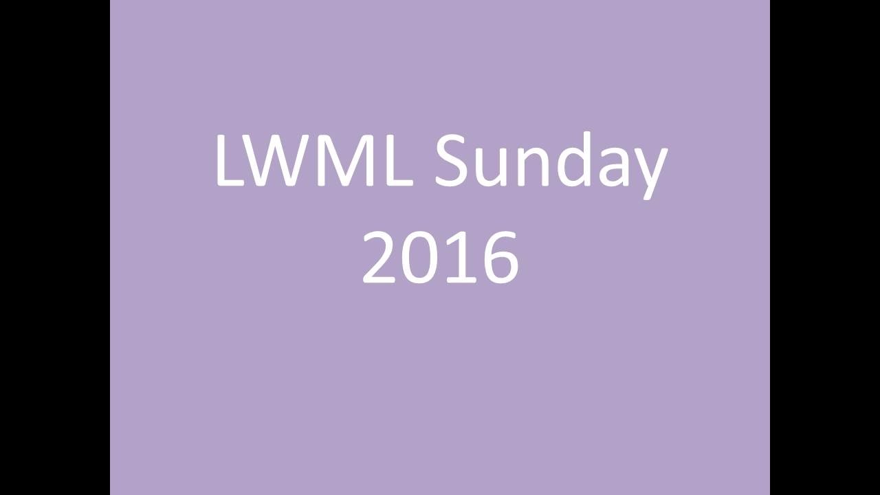 LWML Sunday 2016 - YouTube