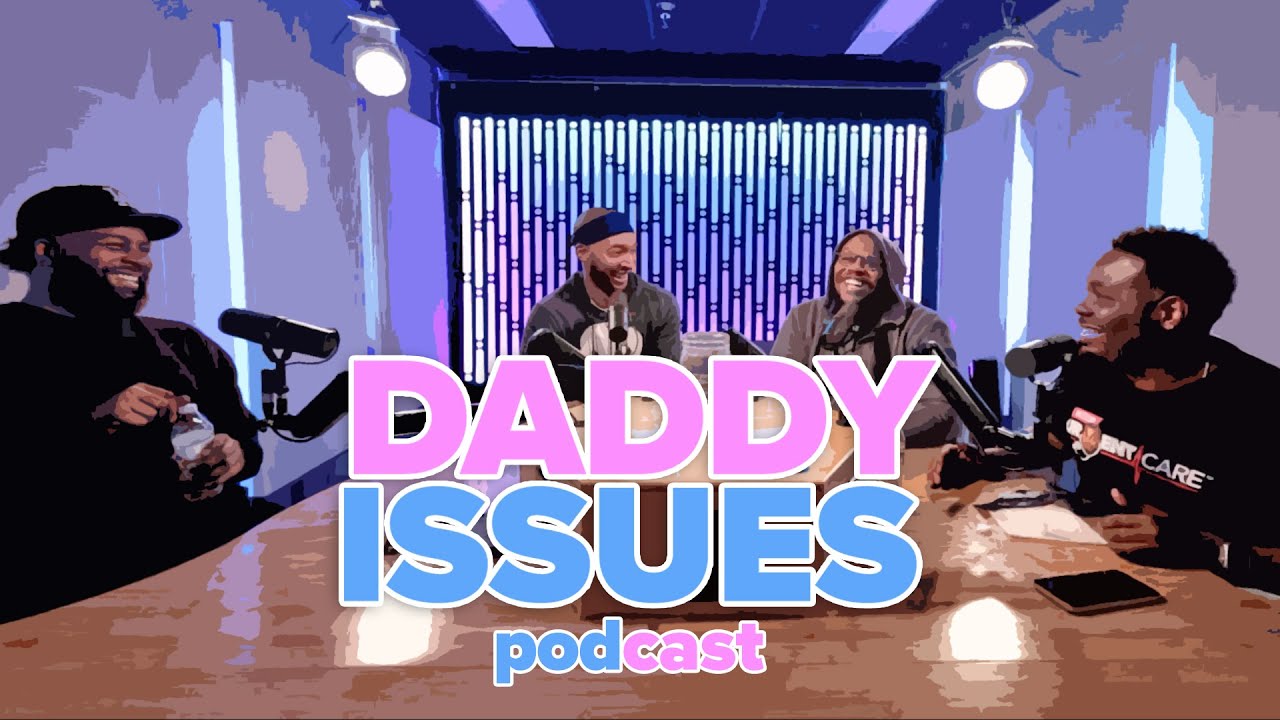 Daddy Issues: Parental Guidance, Calling on Friends, & Honesty - YouTube
