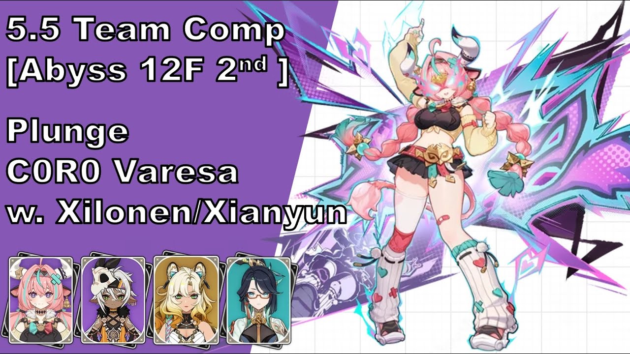 Plunge C0R0 Varesa w.Xilonen/Xianyun | 5.5 Team comp - Abyss 12F Second ...