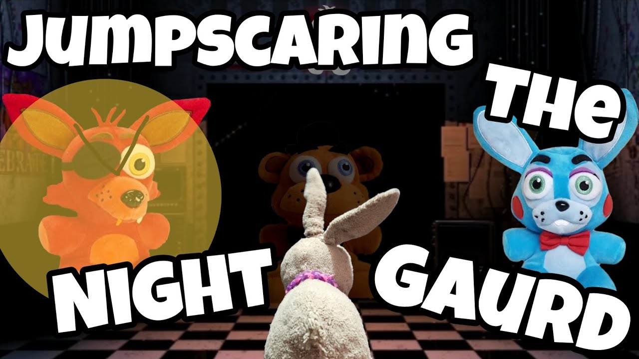 (S3E2) Jumpscaring the Night Gaurd! (FNAF PLUSH) - YouTube