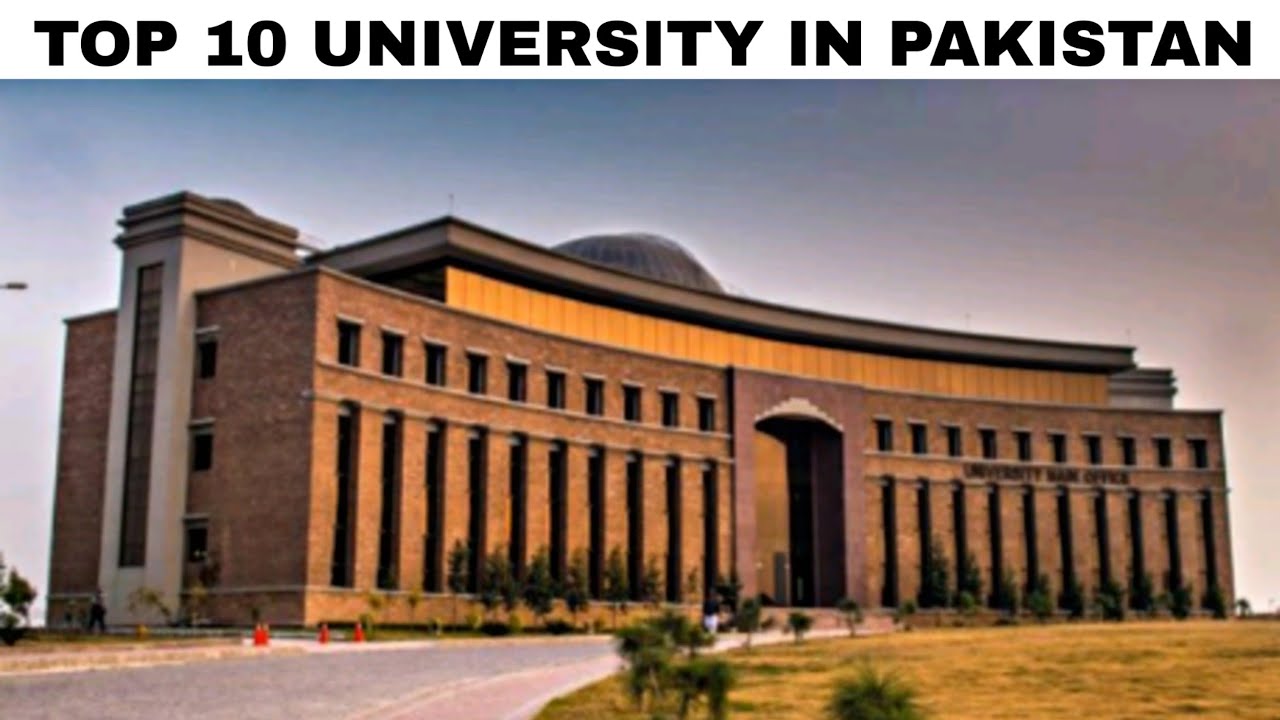 Top 10 University's In Pakistan || Top 10 College's In Pakistan || Best ...