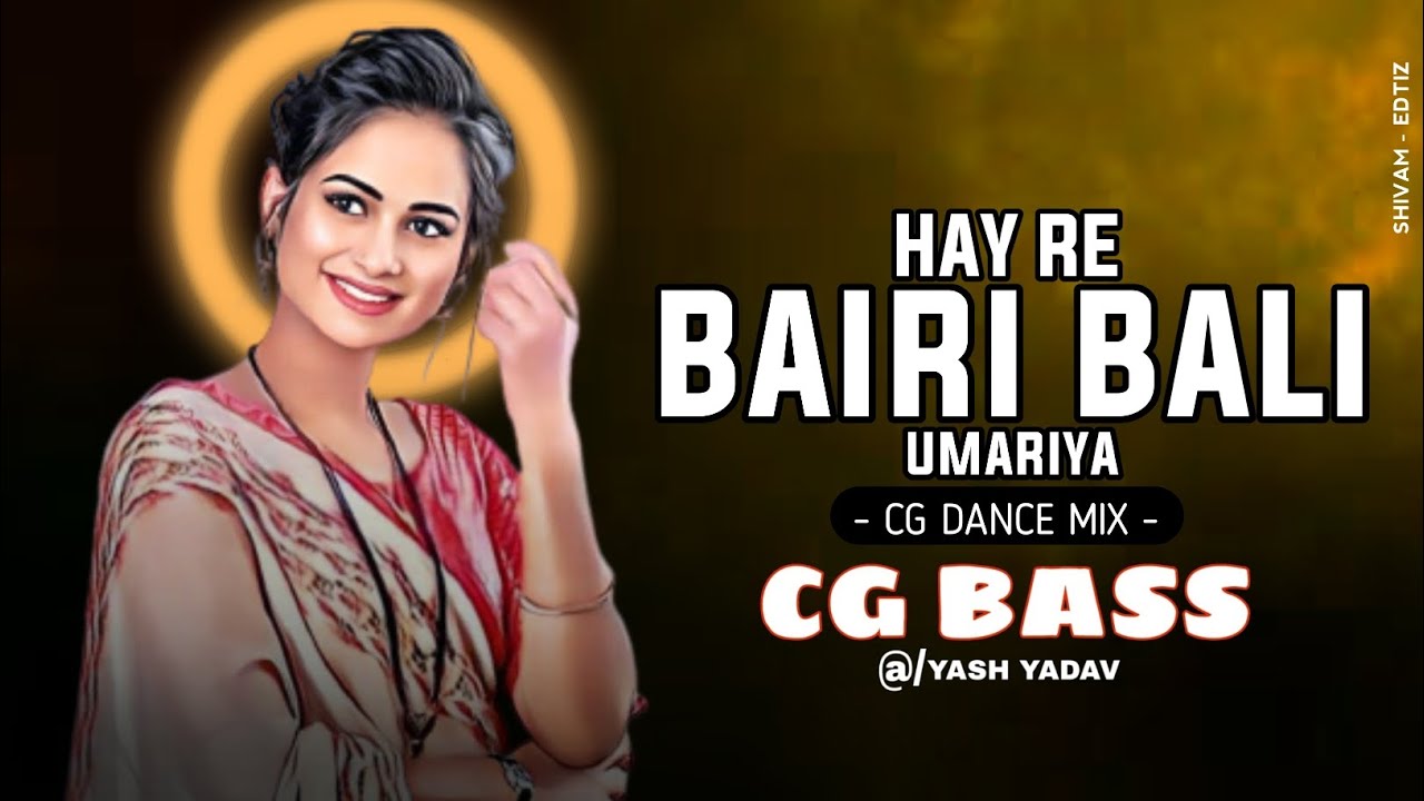 Bairi Bali Umariya I cg dj song |new dj song | CG BASS |cg song dj ...