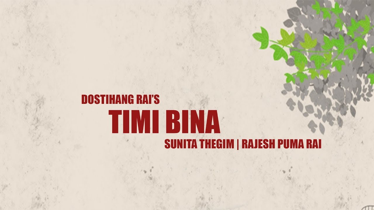 Timi Bina (lyrical) Sunita Thegim | Rajesh Puma Rai | Dostihang Rai