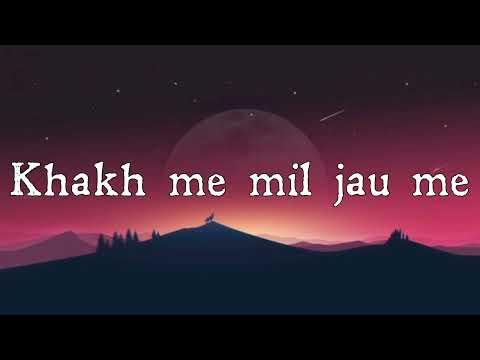 Khak mein mil jau me jaise ki ek lamha Aa lag ja sine se Ban ja mera rehnuma - Lyrics 🥰Mere Nishan ✨