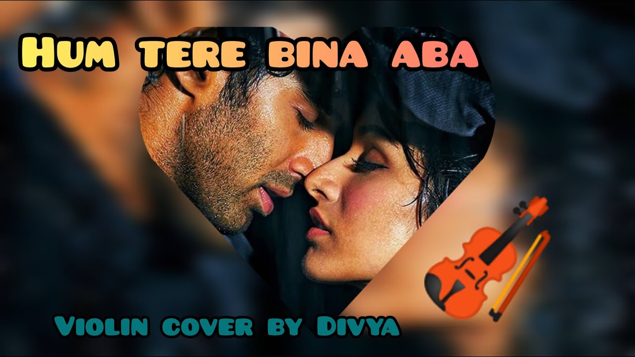 Hum Tere Bina Aba | Violin Cover by Divya - YouTube