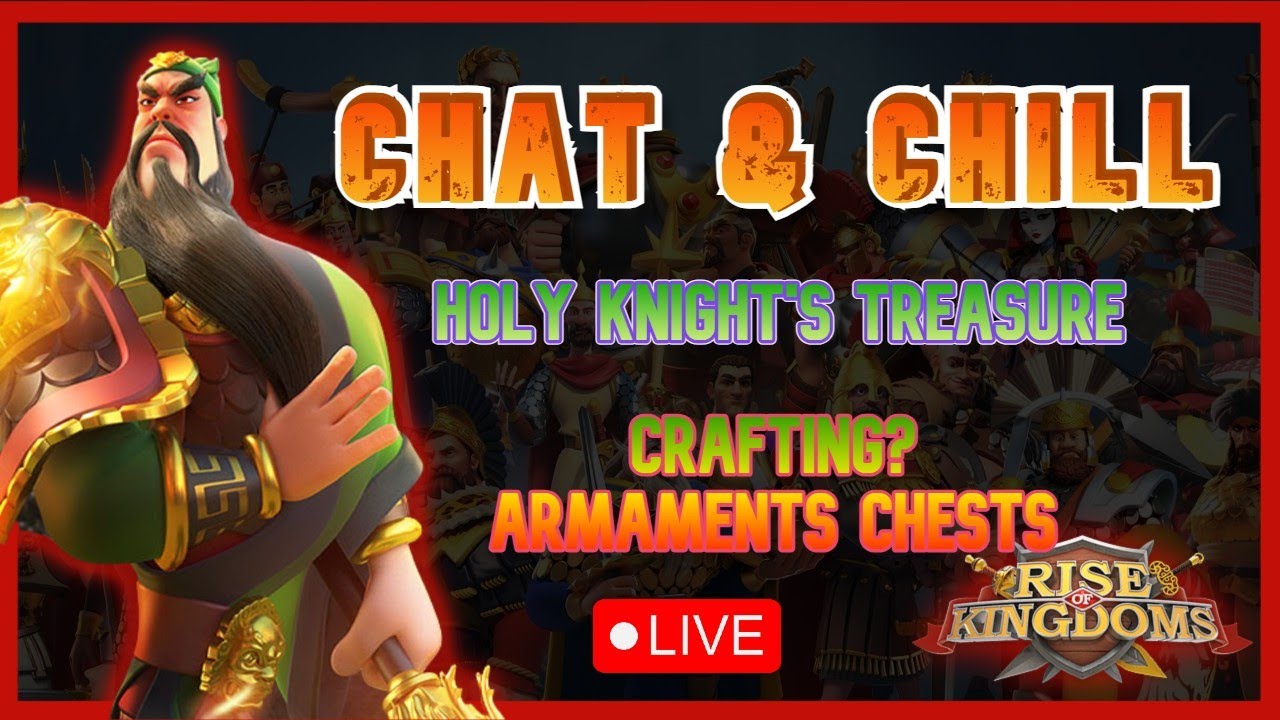 Chat & Chill | Holy Knight's Treasure | Crafting? | Armaments Chests ...