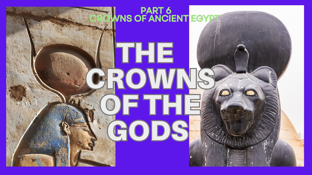 Crowns of the Egyptian gods - part 6 of Ancient Egyptian Crowns - YouTube