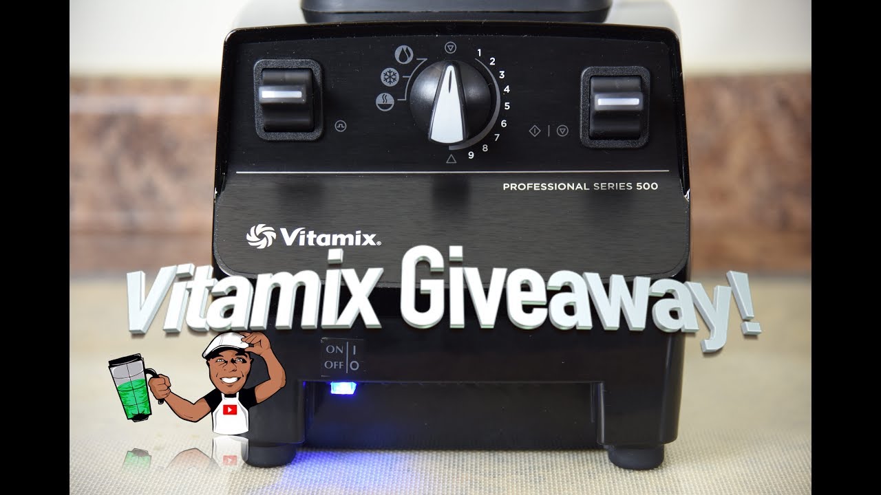 Vitamix Professional Series 500 GIVEAWAY!!!!!! - YouTube