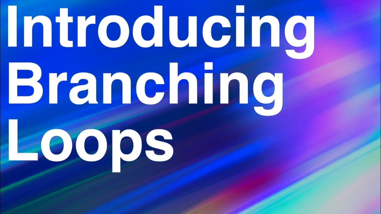 Branching Loops, a new feature release - YouTube