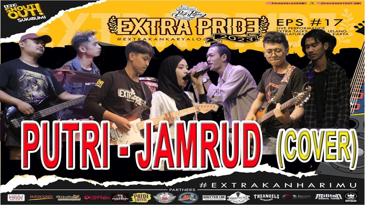 EXTRA PRIDE EPS #17 -PUTRI (JAMRUD) by ABSOLUTE MUSIC - YouTube