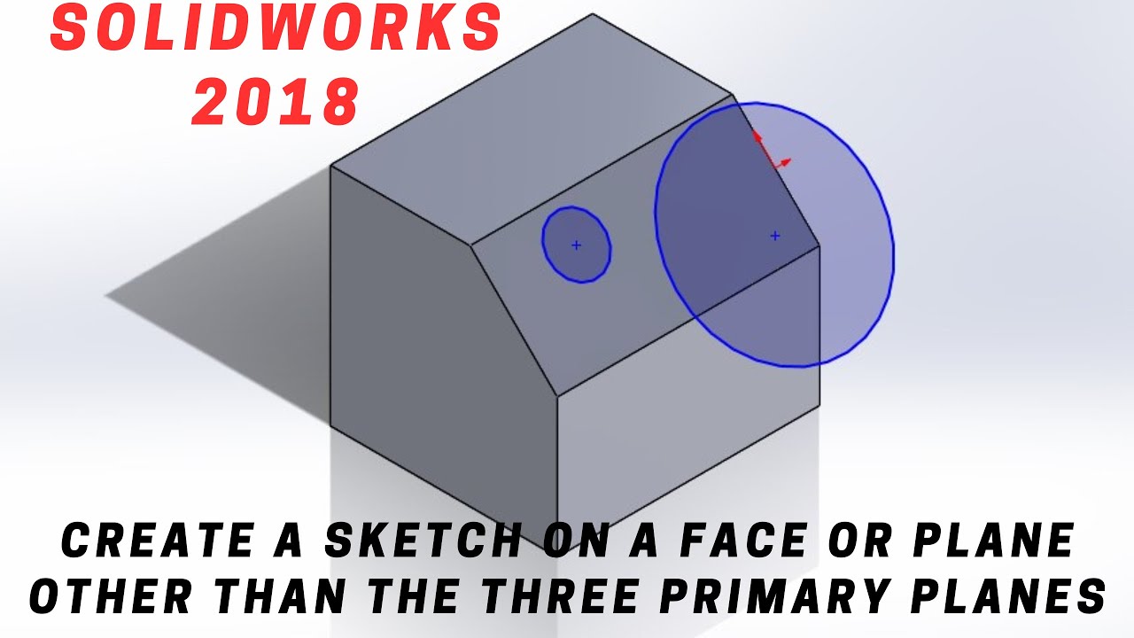 SolidWorks 2018 Tutorial For Beginners _Create sketch on a face or ...