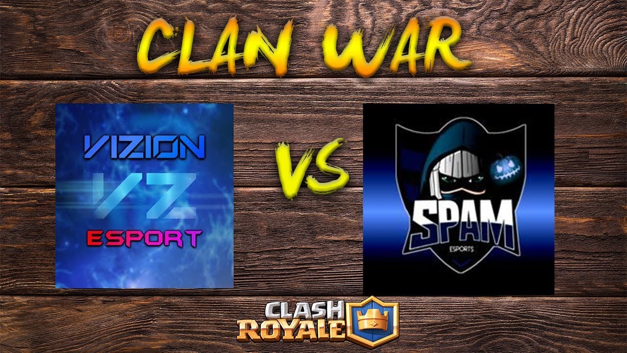 🔴 CLASH ROYALE - CLAN WAR - LIVE - Team Vizion eSports vs SPAM eSports ...