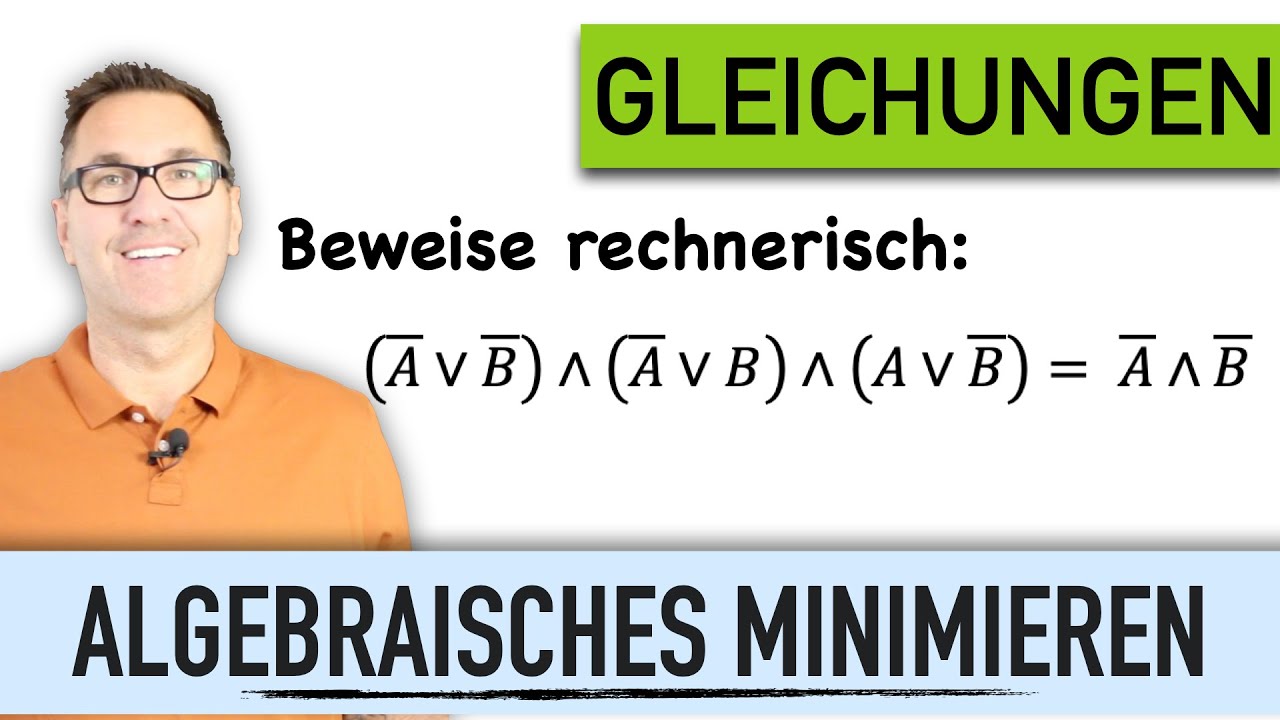 Algebraisch Minimieren | Boolesche Algebra | logischen Operatoren UND ...