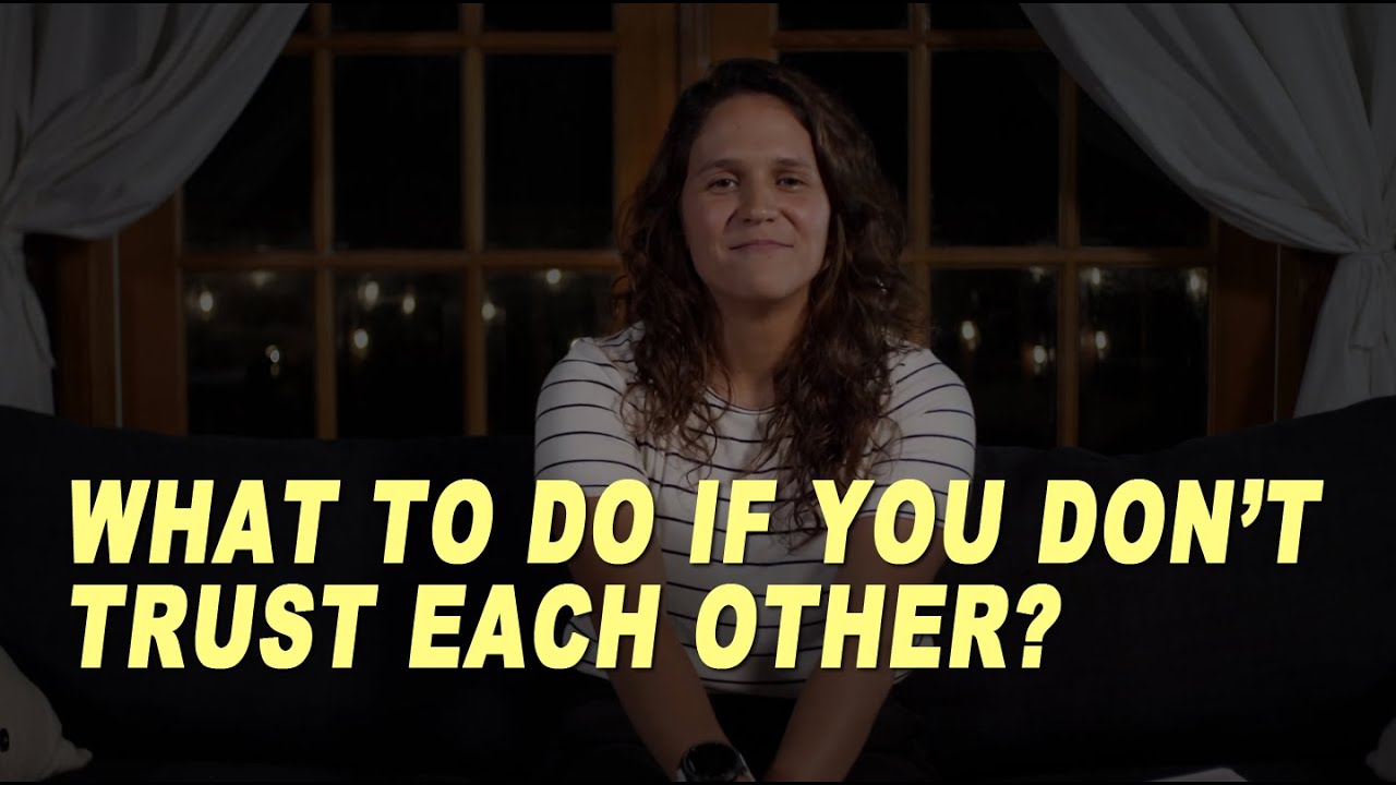 What To Do If You Don't Trust Each Other? - YouTube