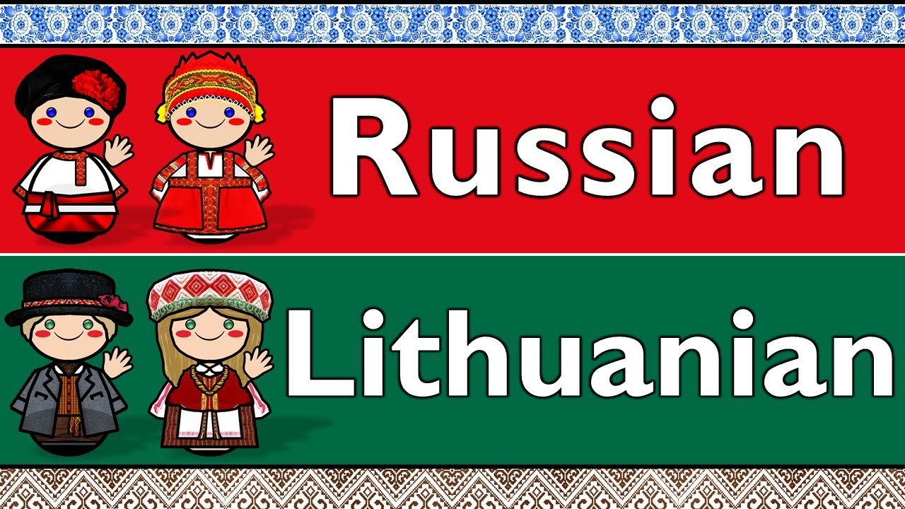 RUSSIAN & LITHUANIAN - YouTube