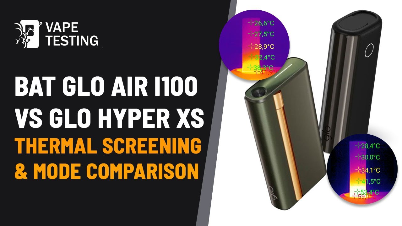 BAT glo Air i100 vs glo Hyper XS | Thermal Screening & Mode Comparison ...